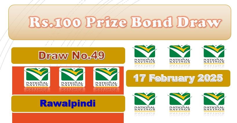 Rs. 100 Prize Bond List – Draw No. 49 (17 February 2025) – Rawalpindi ...
